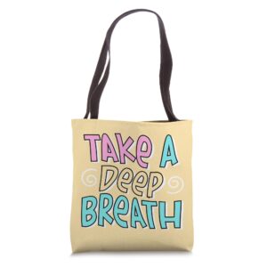 take a deep breath mental health awareness matters tote bag