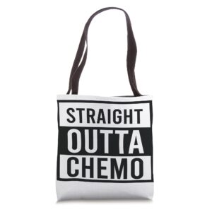 motivational chemo cancer recovery straight outta chemo tote bag