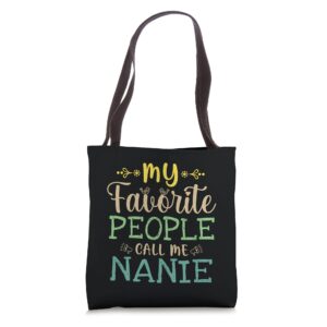 my favorite people call me nanie retro design funny nanie tote bag