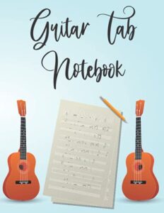 guitar tab notebook: manuscript paper blank tabulature 8,5x11 120 pages