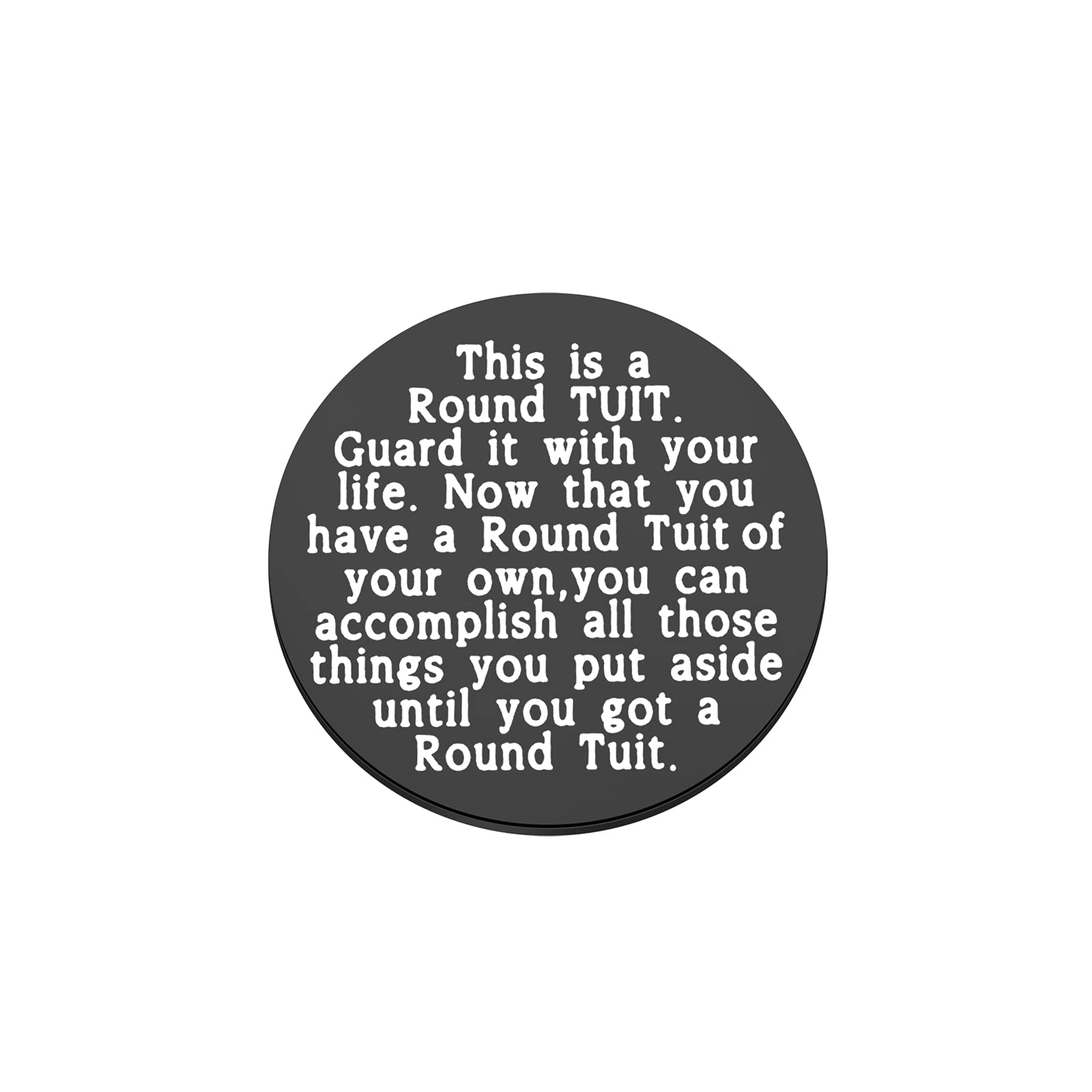 FOTAP Round TUIT Token Get A Round TUIT Guard it With Your Life Token Coins Inspirational Graduation Gift (Black- Tuit)