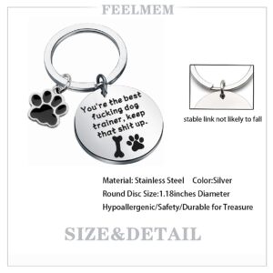 FEELMEM Dog Trainer Gift Dog Walker Gift You’re The Best Fucking Dog Trainer Keychain Dog Owner Gift Dog Sitter Gift