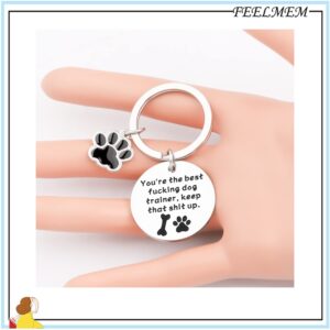 FEELMEM Dog Trainer Gift Dog Walker Gift You’re The Best Fucking Dog Trainer Keychain Dog Owner Gift Dog Sitter Gift