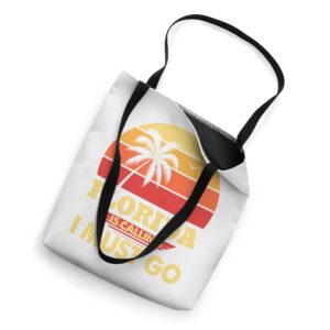 Florida Is Calling I Must Go Tote Bag