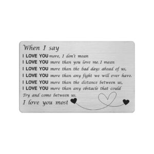 when i say i love you more, i love you most gifts for husband, engraved wallet card insert for men, personalized anniversary present ideas