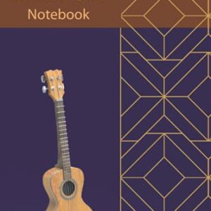 Ukulele Tab Notebook: Blank Ukulele Tablature Writing Paper with Major & Minor Chord Fingering Charts