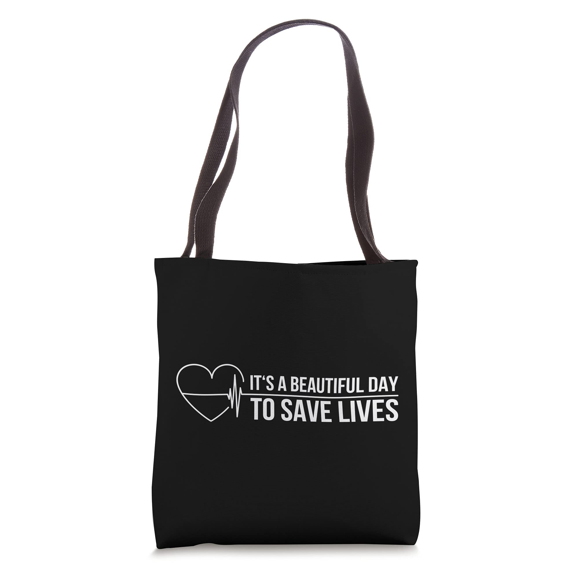 It's a beautiful day to save lives Nurse Doctor Hospital Tote Bag