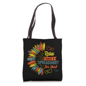 relax i have spreadsheet for that accountant office worker tote bag