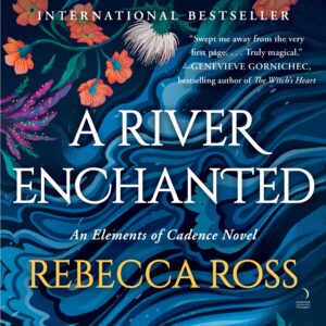 a river enchanted: a novel (elements of cadence, book 1)