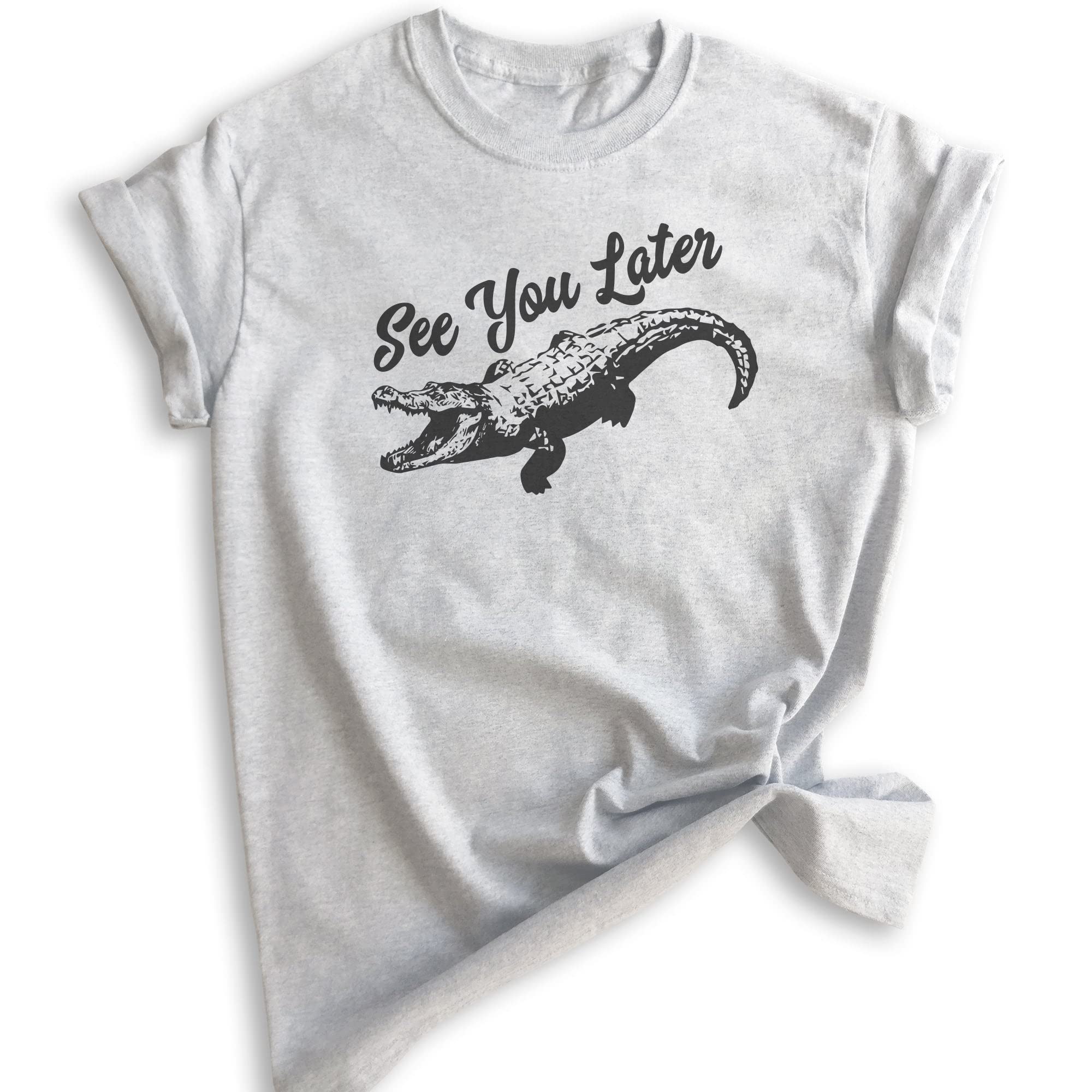 Generic See You Later Alligator Shirt, Unisex Women's Men's Shirt, Funny Alligator Shirt, Gator Shirt, Swamp Shirt, Heather Ash, X-Small