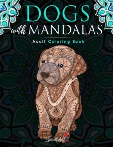 dogs with mandalas - adult coloring book: more than 50 cute, loving and beautiful dogs. beautiful coloring pages for adults relaxation with stress ... (mandala & zentangle animals coloring books)