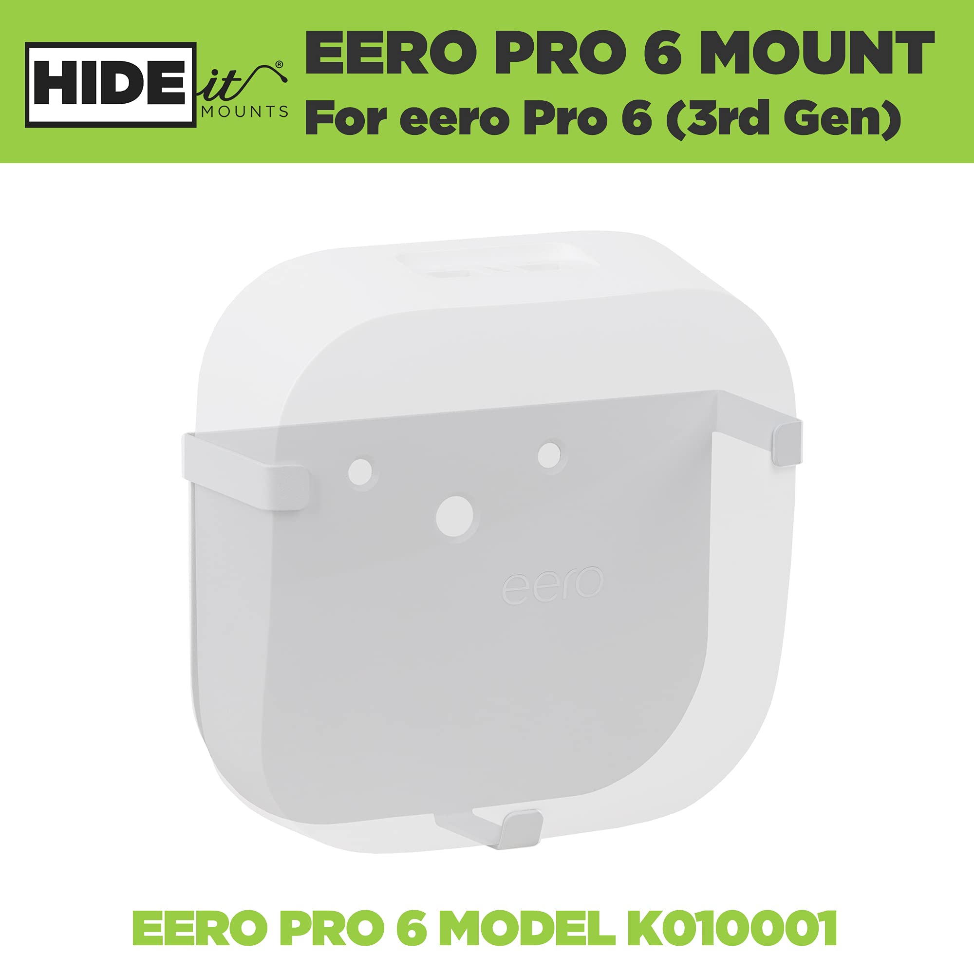 HIDEit Mounts EPro 6 Wall Mount for Eero Pro 6 Mesh Wi-Fi Router - Made in USA Steel Wall Mount Compatible with Eero Pro 6 - Not Compatible with Eero Pro or Eero Pro 6E