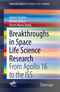 breakthroughs in space life science research: from apollo 16 to the iss (springerbriefs in space life sciences)