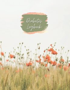 diabetes logbook: type 1 diabetes - field of flowers - 800 days of log sheets - large (8.5 x 11)