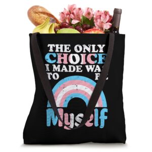 Choice I Made Be Myself Transgender Transsexual Trans Pride Tote Bag