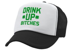 drink up bitches - st patricks day party paddy - vintage retro style trucker cap hat (black)