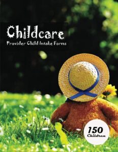 childcare provider child intake forms (150 kids): daycare provider kids registration & information sheets to track vital details. babysitting ... book and business planner gifts for women