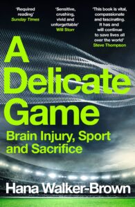 a delicate game: brain injury, sport and sacrifice - sports book award special commendation