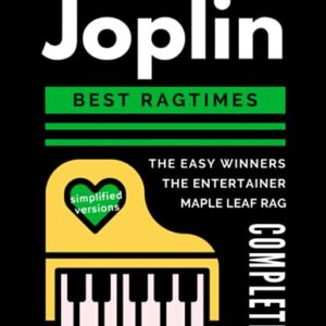 Joplin Best Ragtimes I The Easy Winners I The Entertainer I Maple Leaf Rag I Complete I Simplified Versions: Scott Joplin Greatest Hits I Easy Medium ... Ragtimes Book I Full Score I Video Tutorial