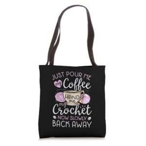 crochet & coffee lover - hand me my crochet and walk away tote bag