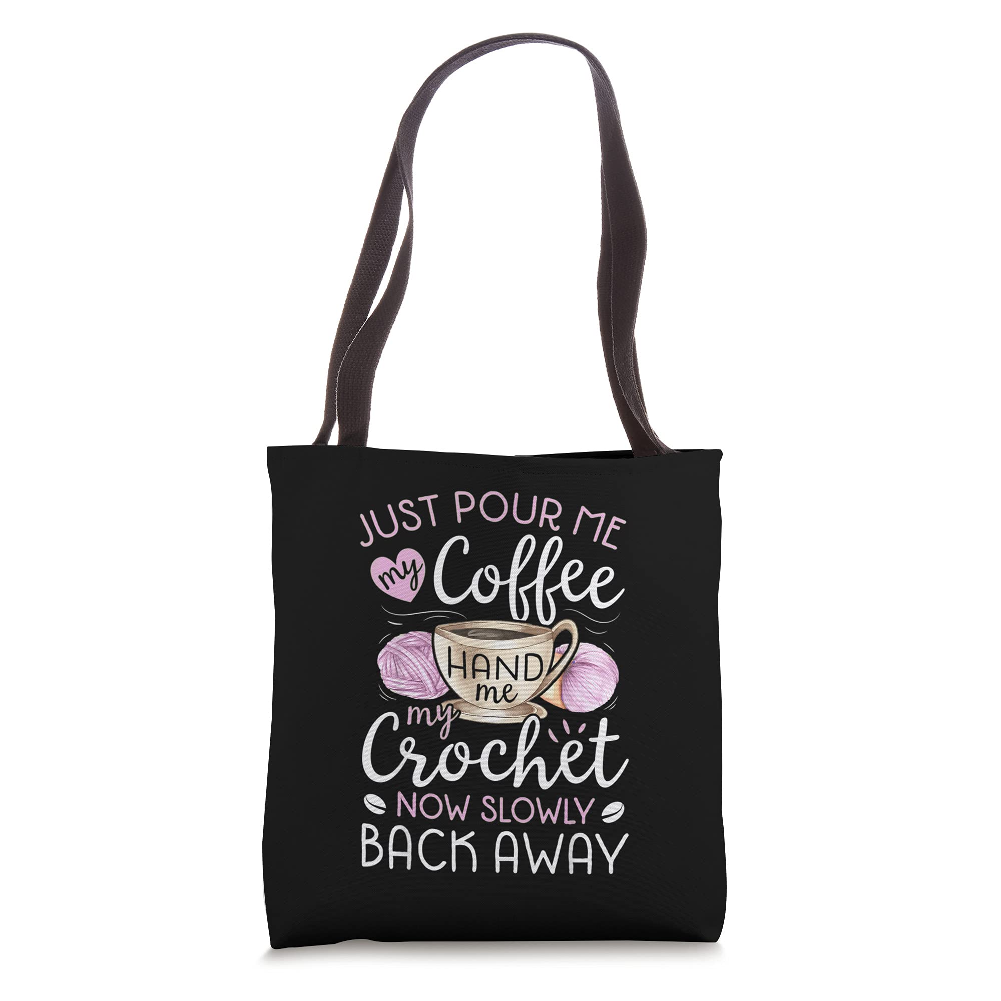 Crochet & Coffee Lover - Hand Me My Crochet And Walk Away Tote Bag