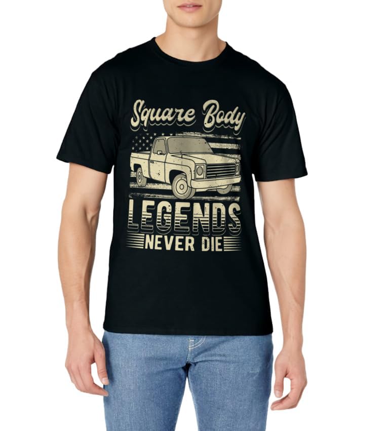 Square Body Legends Never Die Artwork For A Truck Driver T-Shirt