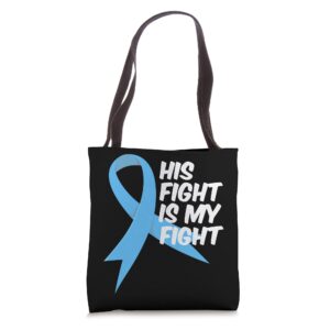 his fight is my fight blue ribbon prostate cancer awareness tote bag