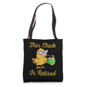 this chick is retired pension vacation pensioner retirement tote bag