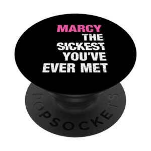 marcy the sickest you've ever met personalized name popsockets swappable popgrip