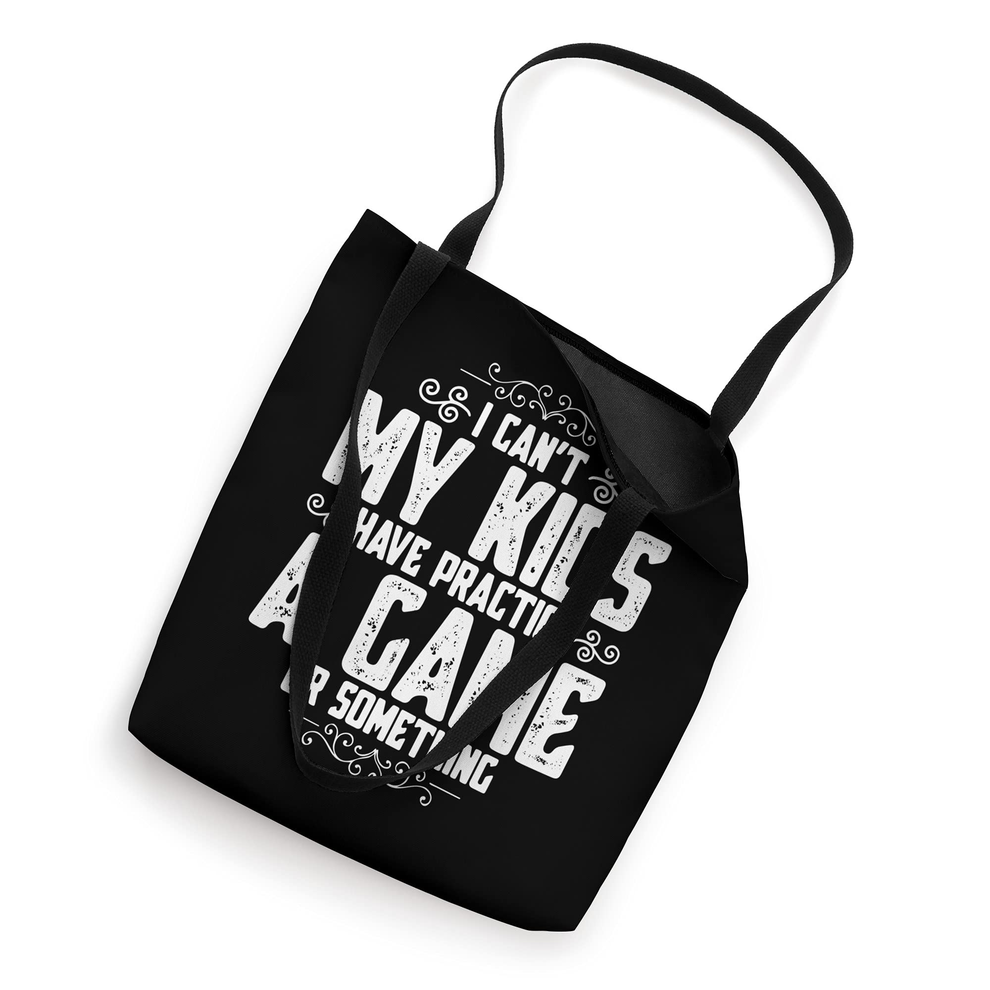 I Can't My Kids Have Practice a Game or Something Funny Mom Tote Bag