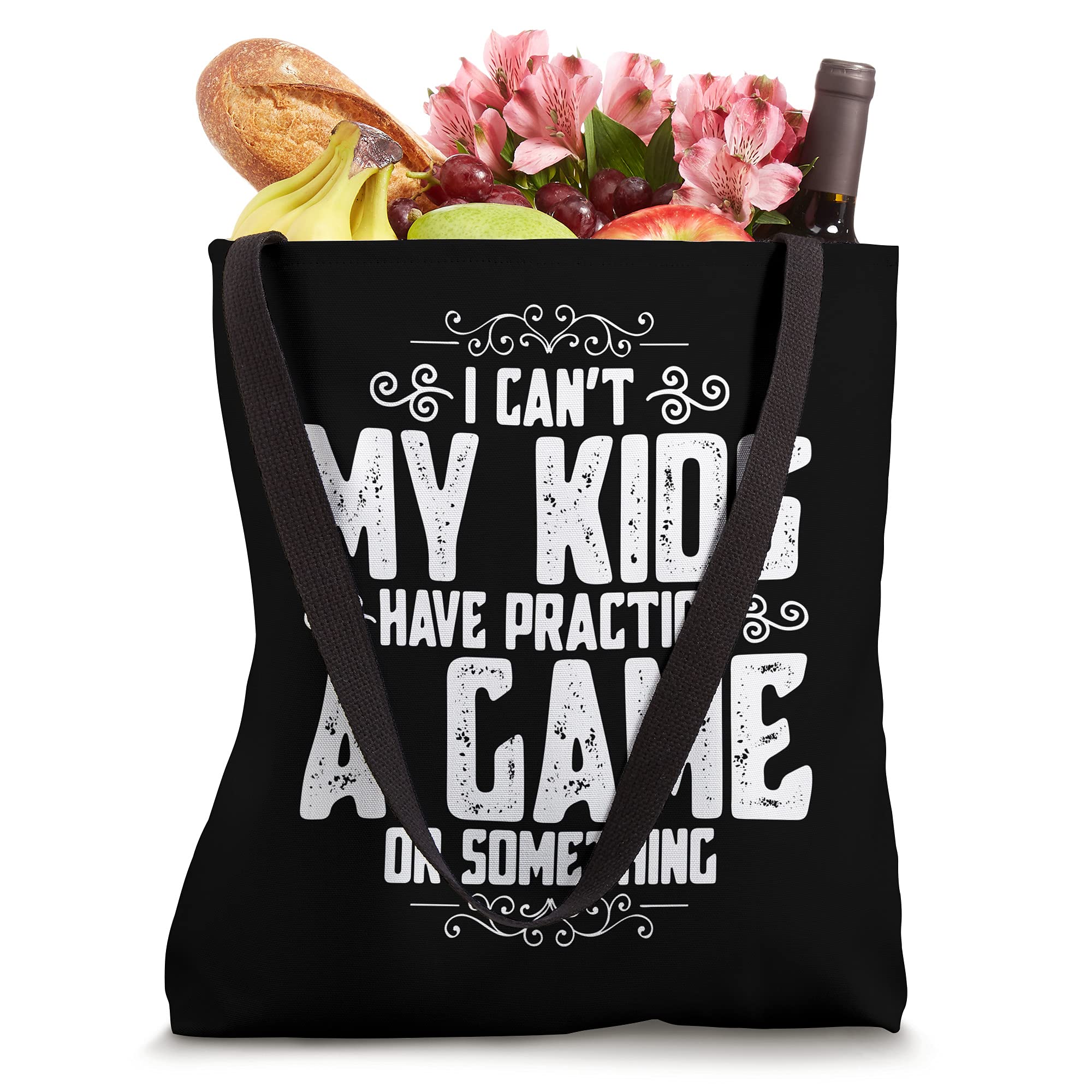 I Can't My Kids Have Practice a Game or Something Funny Mom Tote Bag