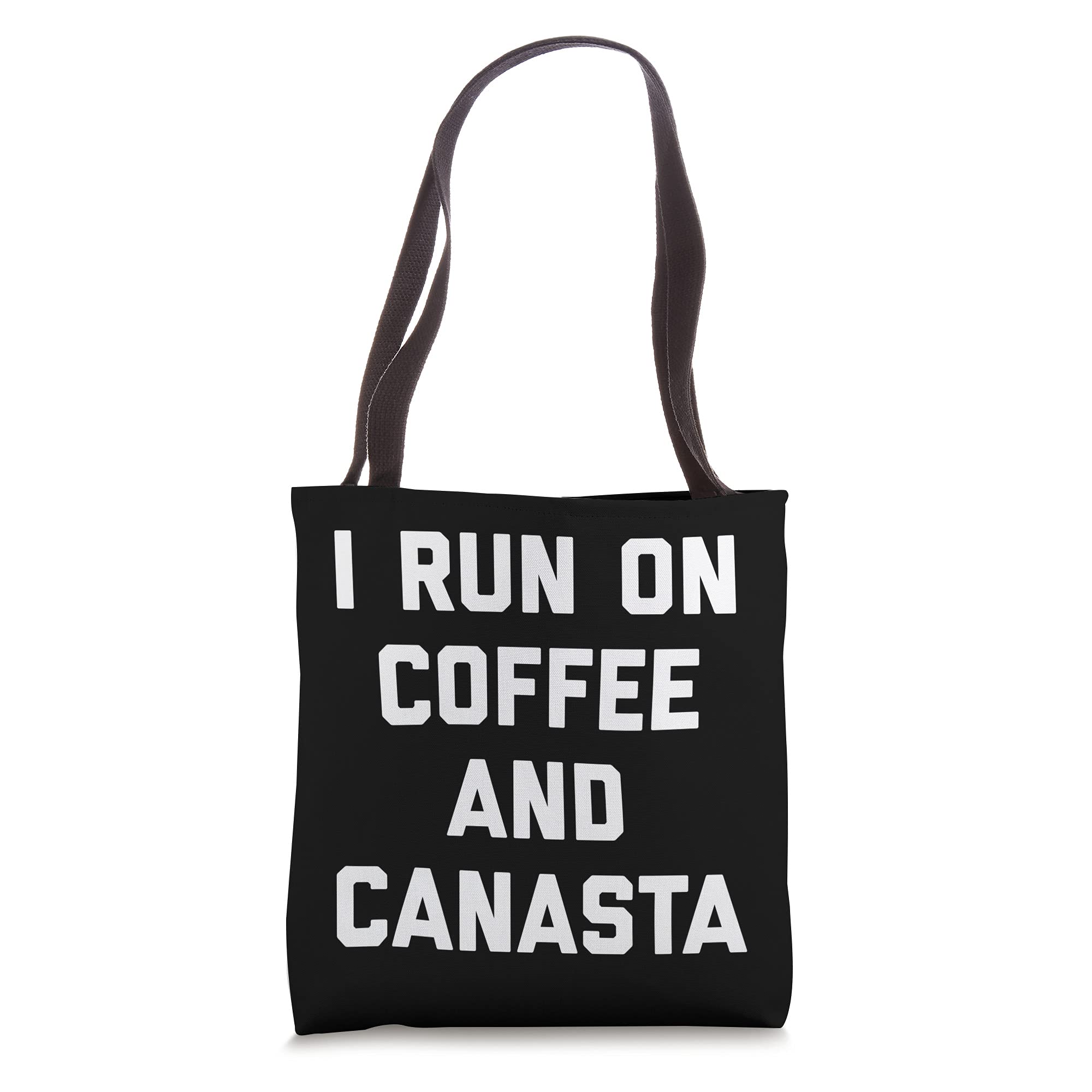 I Run On Coffee And Canasta Card Games Funny Coffee Lovers Tote Bag