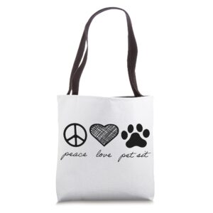 peace. love. pet sit. tote bag