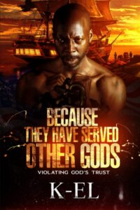 because they have served other gods: violating god’s trust