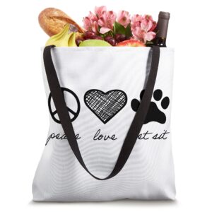 Peace. Love. Pet Sit. Tote Bag