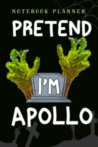 notebook planner pretend i'm apollo costume greek god funny halloween party art: 6x9 in ,financial,journal,teacher,personal,tax,work list,gym,planning,daily