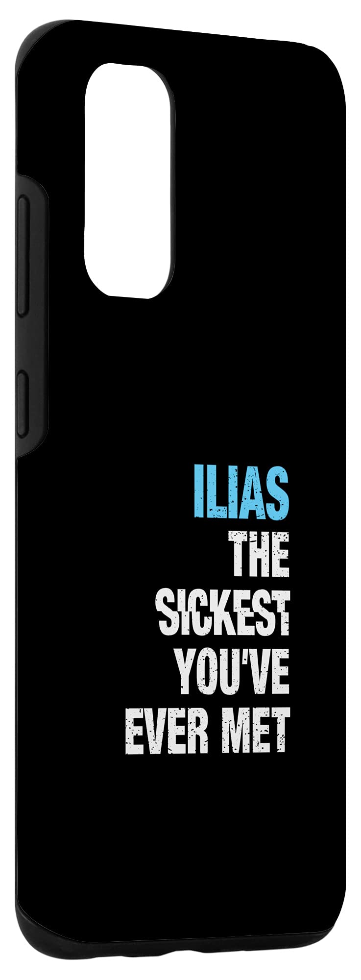 Galaxy S20 Ilias The Sickest You've Ever Met Personalized Name Case