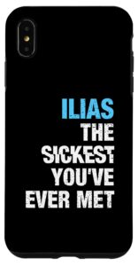 iphone xs max ilias the sickest you've ever met personalized name case