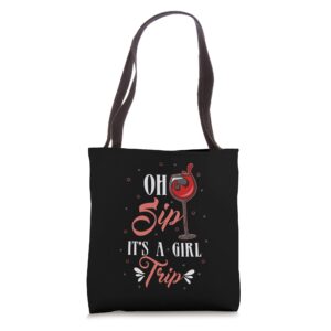 party girls alcohol trip vacation i oh sip its a girls trip tote bag