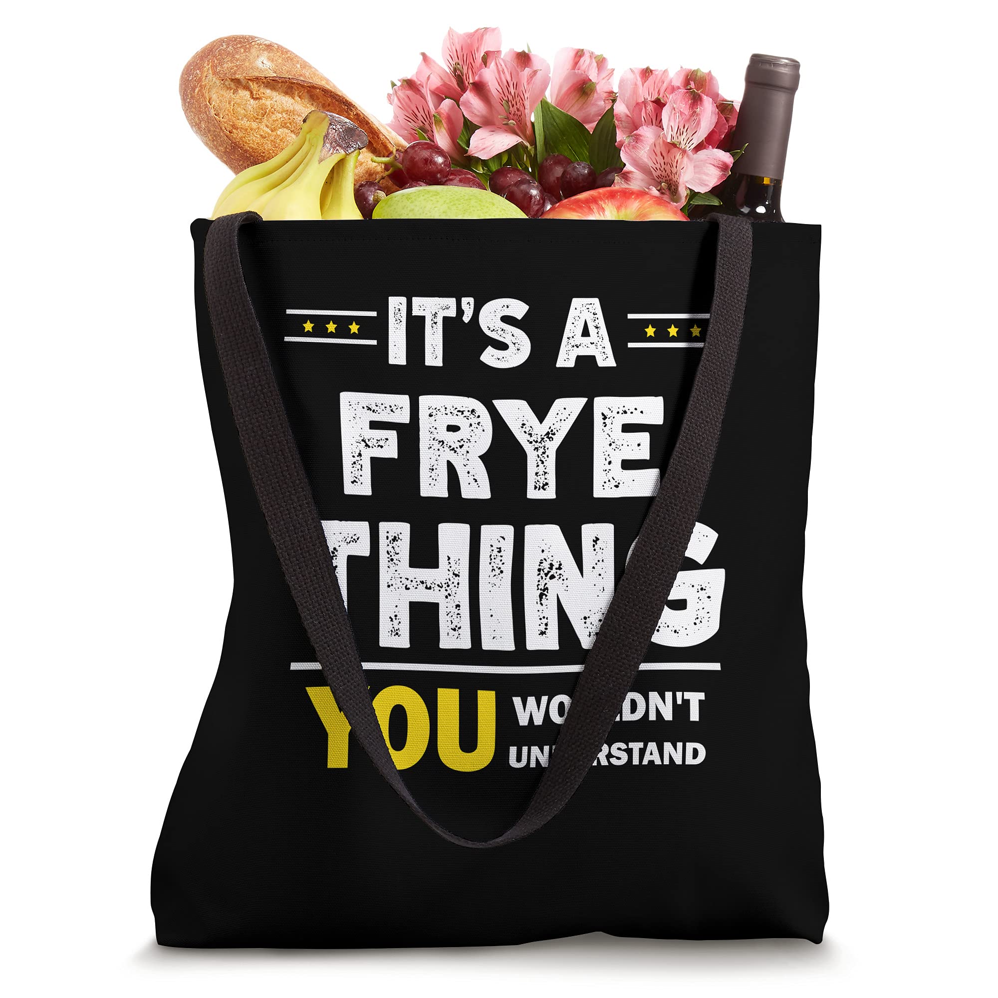 It's A Frye Thing You Wouldn't Understand Family Name Tote Bag