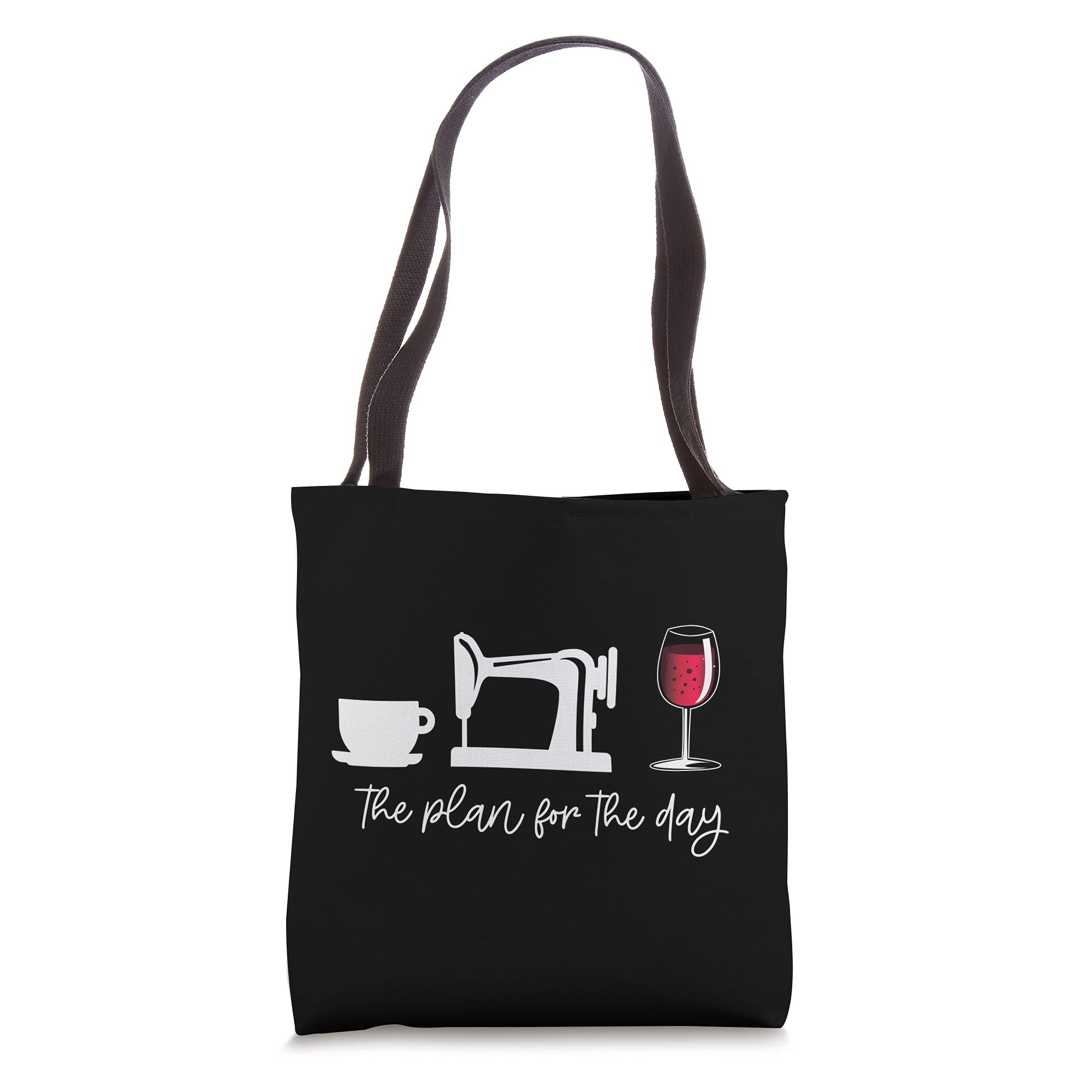 The plan for the day: Coffee Mug Sewing Wine Glass Meme Tote Bag