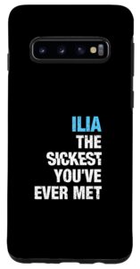 galaxy s10 ilia the sickest you've ever met personalized name case