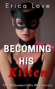 becoming his kitten (the billionaire's pet play society book 2)