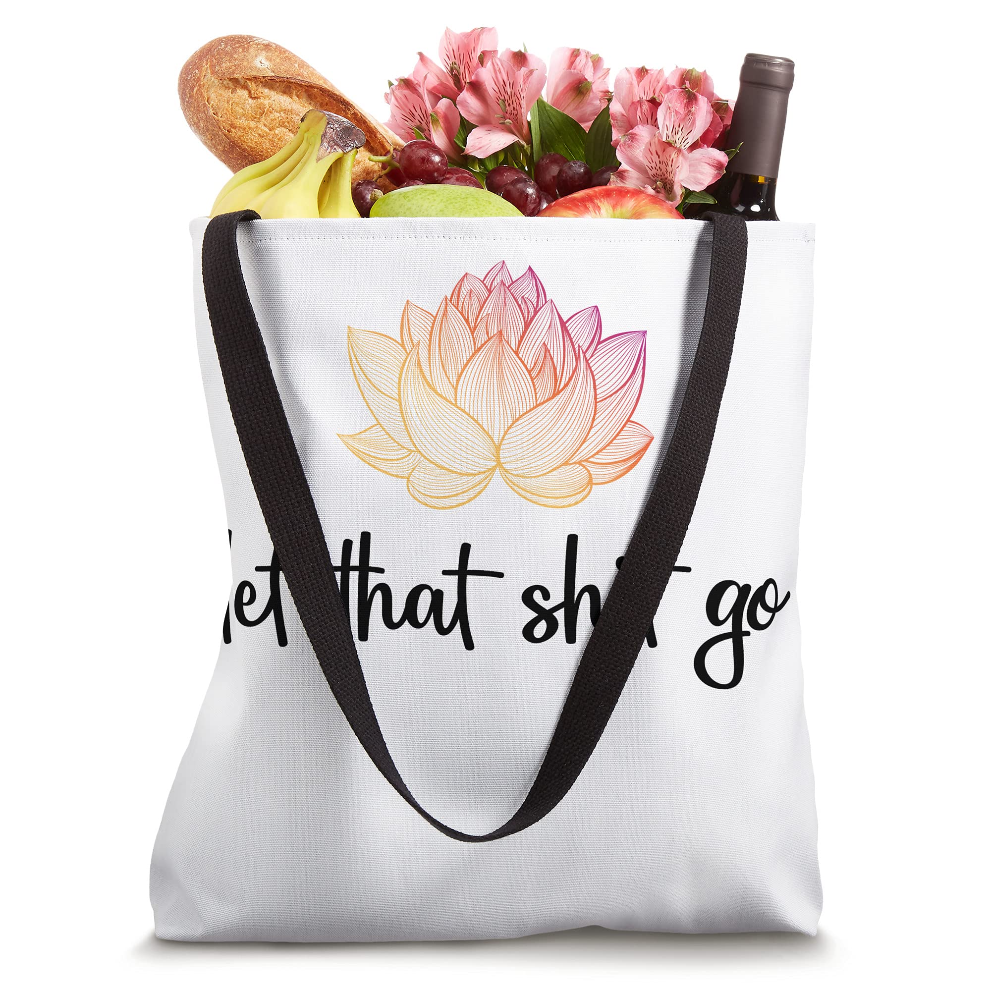 Let That Shit Go Lotus Funny Yoga Chakra Kundalini Yogi Gift Tote Bag