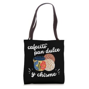 cafecito pan dulce y chisme mexican hispanic pride breakfast tote bag