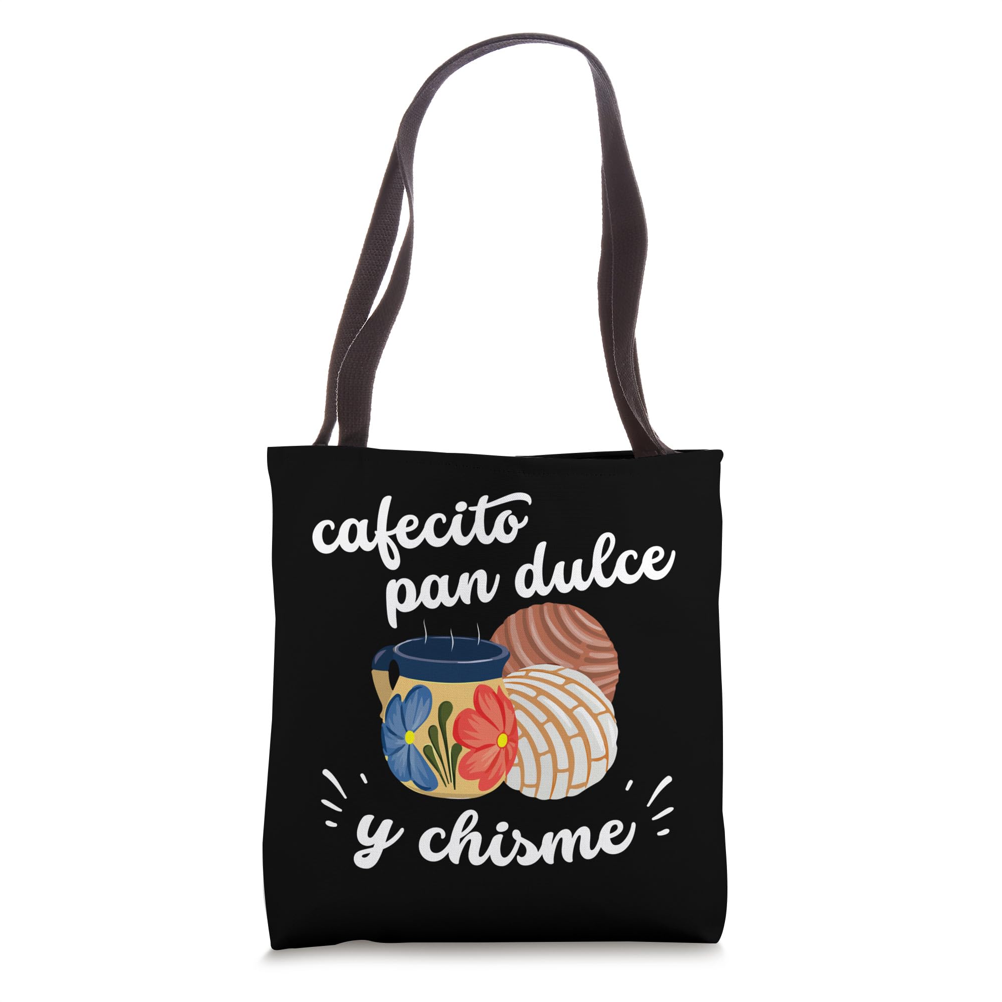 Cafecito Pan Dulce y Chisme Mexican Hispanic Pride Breakfast Tote Bag