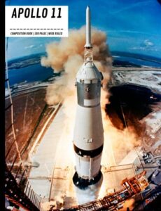 apollo 11 composition book: an apollo moon mission notebook for school, featuring the launch of the apollo 11 rocket | wide ruled outer space notebook