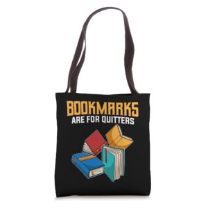 bookmarks are for quitters funny reader reading literary tote bag