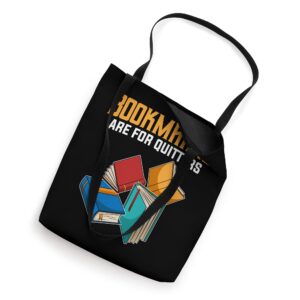 Bookmarks Are For Quitters Funny Reader Reading Literary Tote Bag