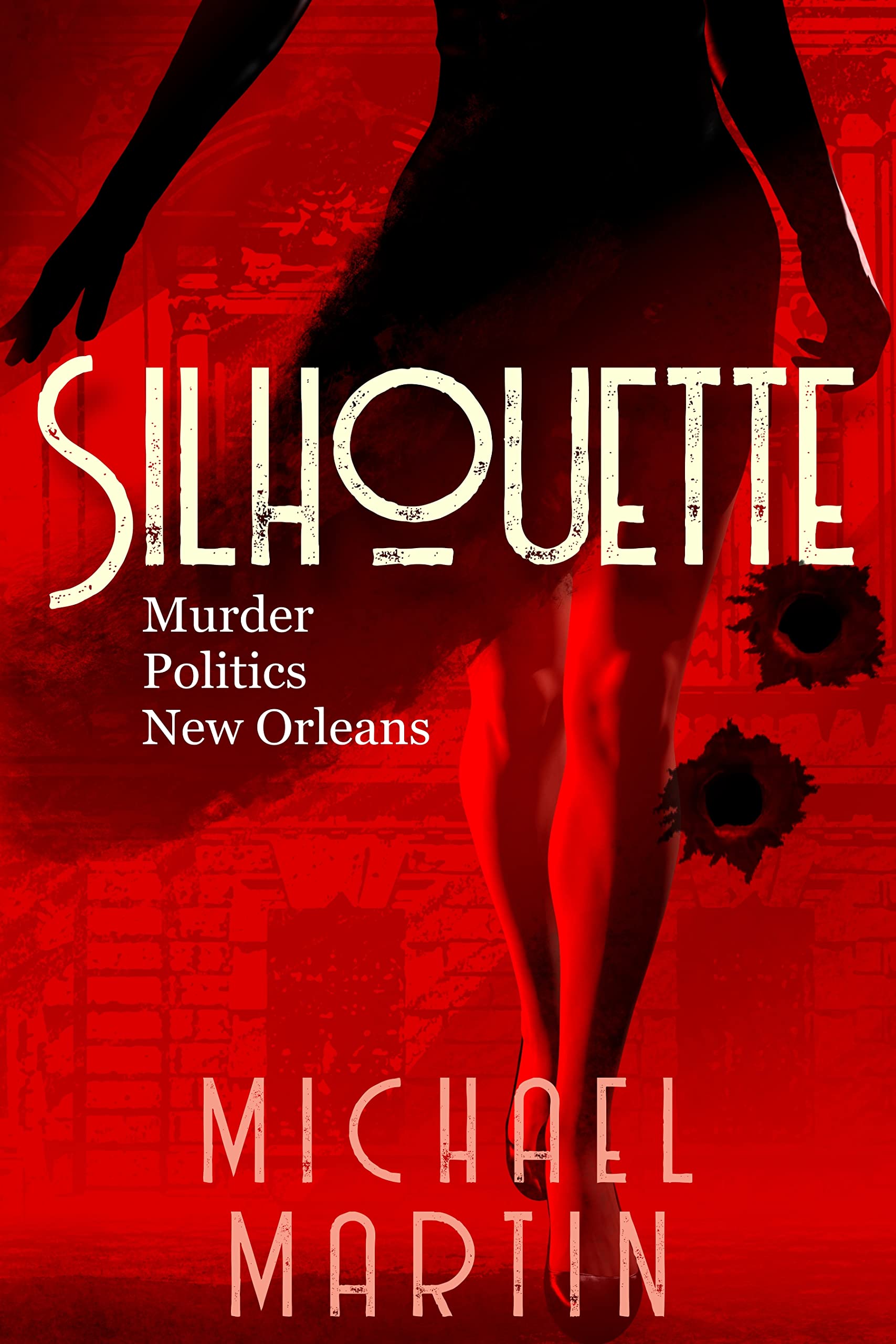 Silhouette: Murder. Politics. New Orleans.